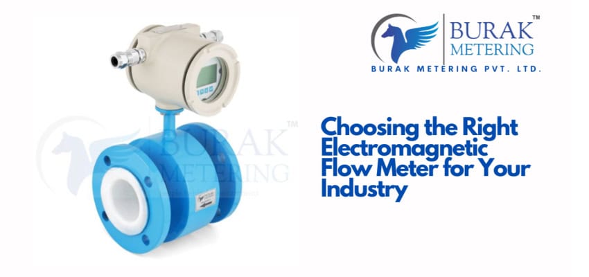Choosing the Right Electromagnetic Flow Meter for Your Industry - Burak